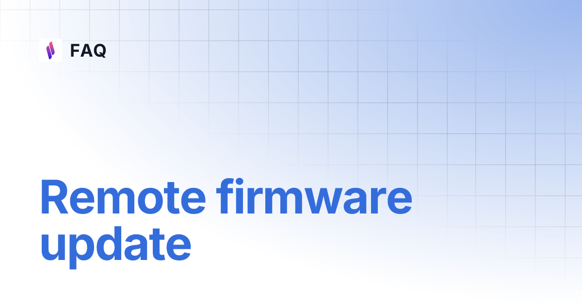 Remote firmware update | FAQ