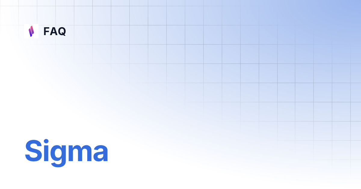 Sigma | FAQ