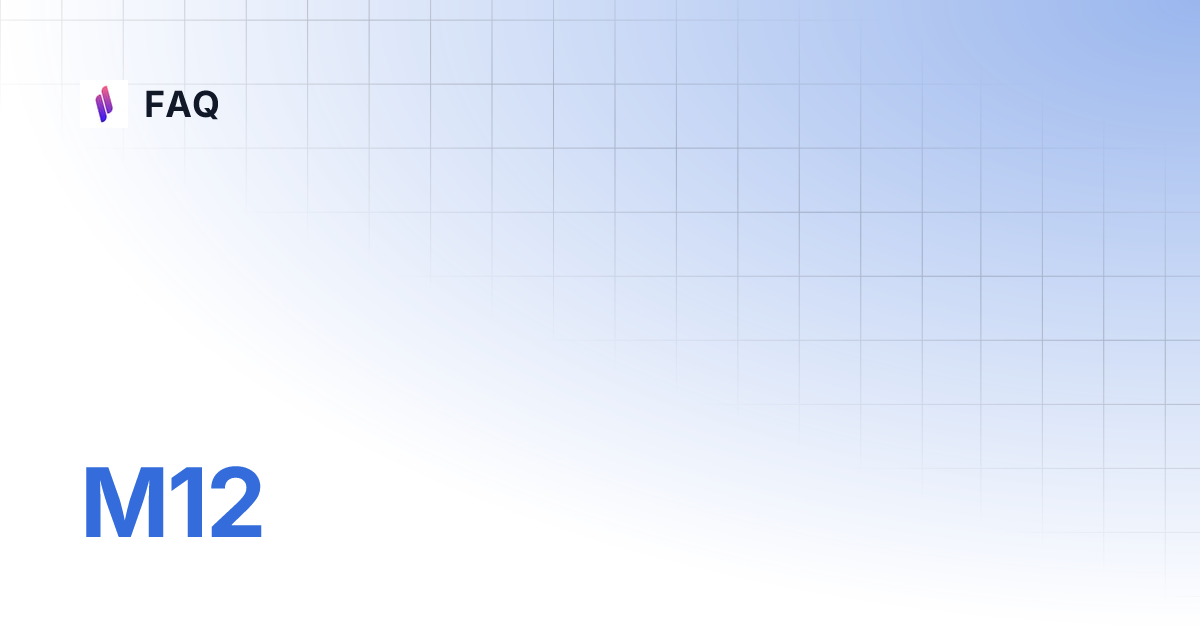 M12 | FAQ